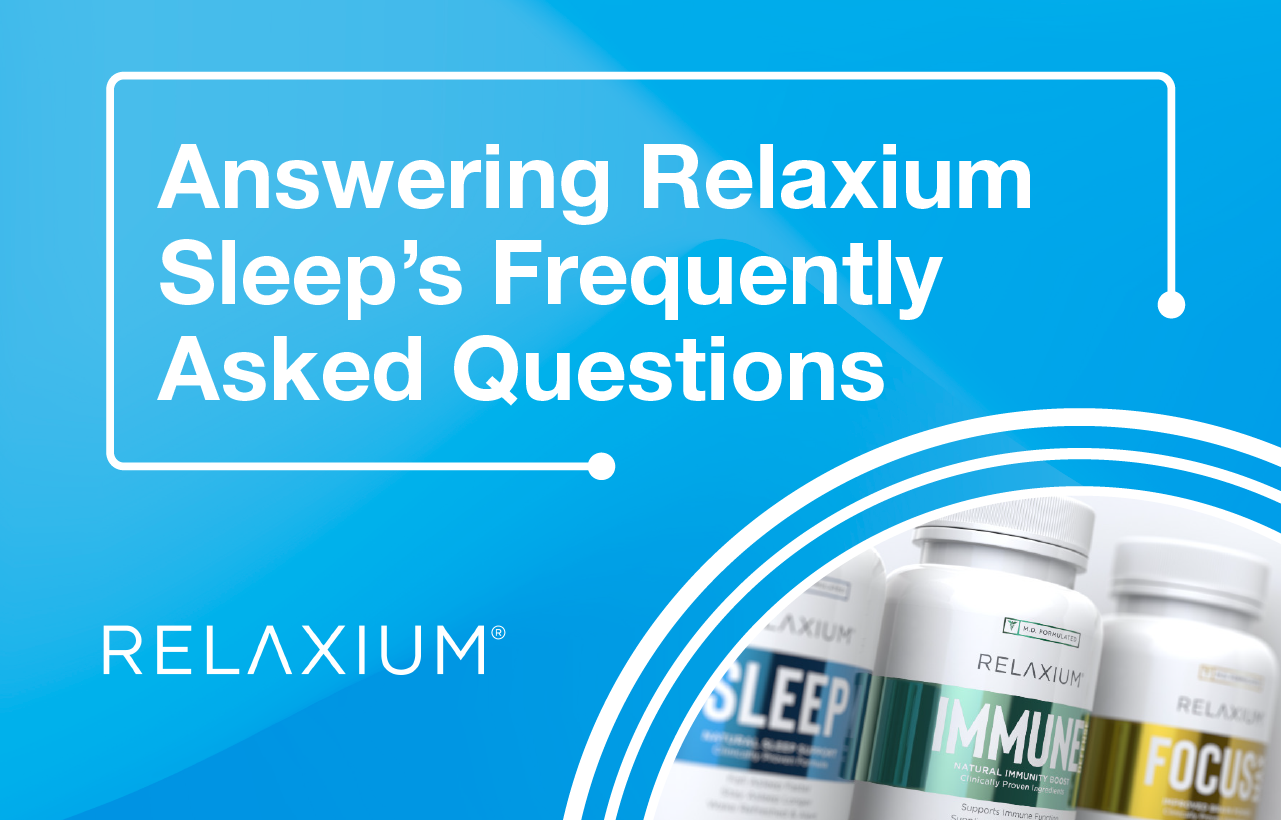 Answering Relaxium® Sleep’s Frequently Asked Questions